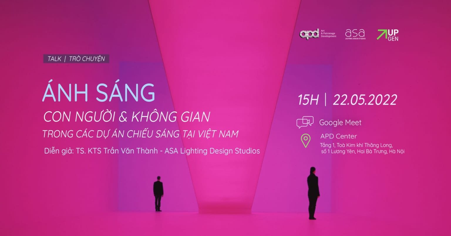 TALK: LIGHT, HUMAN AND SPACE IN LIGHTING DESIGN PROJECT IN VIETNAM – APD